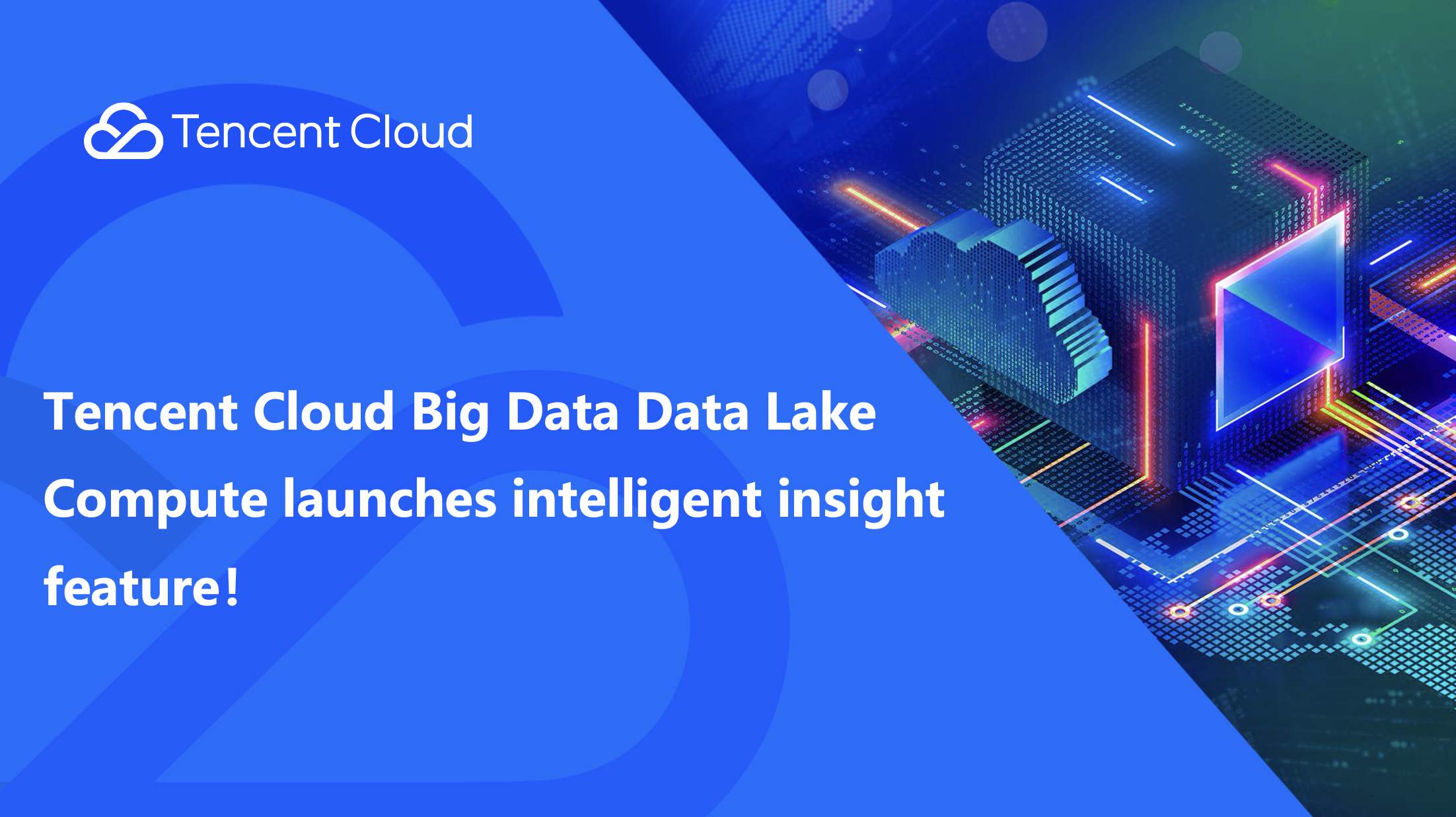 Helping to reduce costs and increase efficiency, Tencent Cloud Big Data Data Lake Compute ...